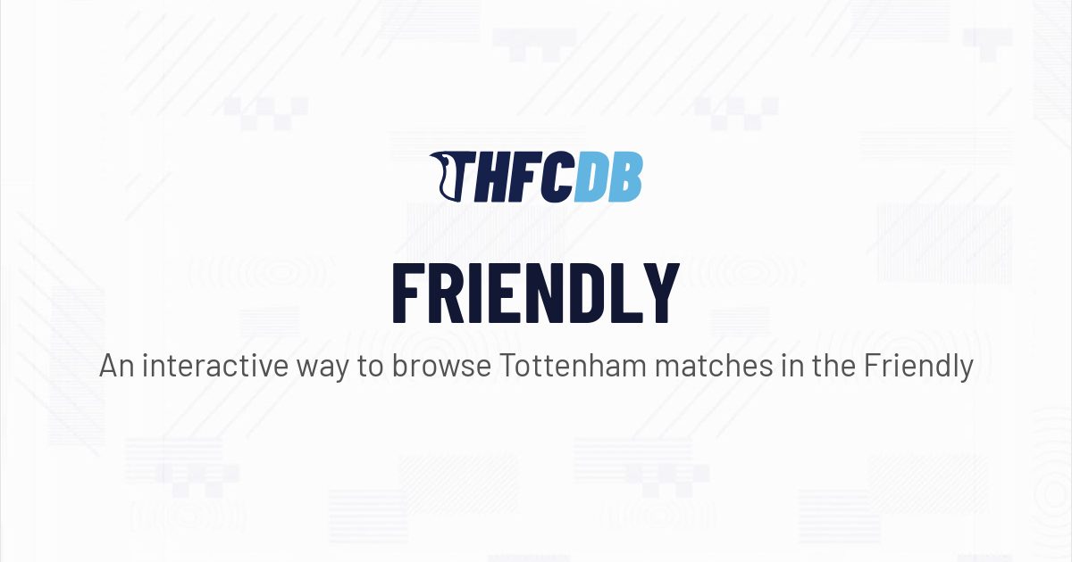 Tottenham Hotspur & Friendly Matches