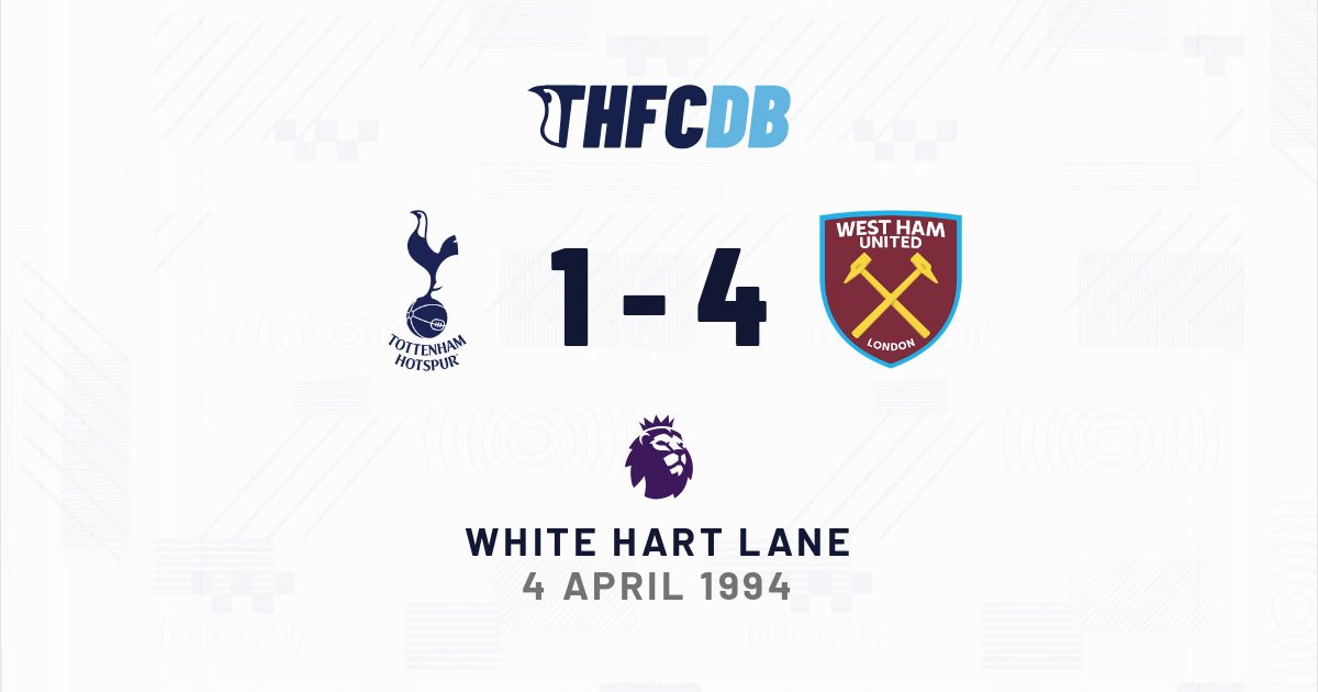 Spurs 1-4 West Ham United on 4 April 1994