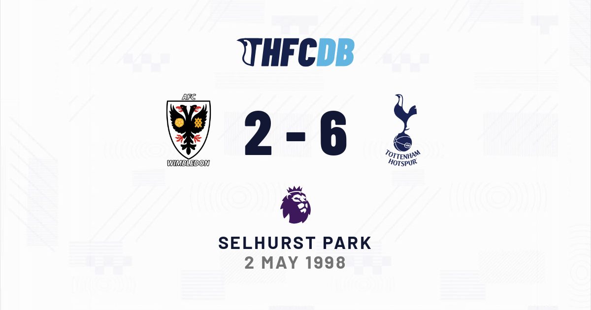 Spurs 6-2 Wimbledon FC on 2 May 1998