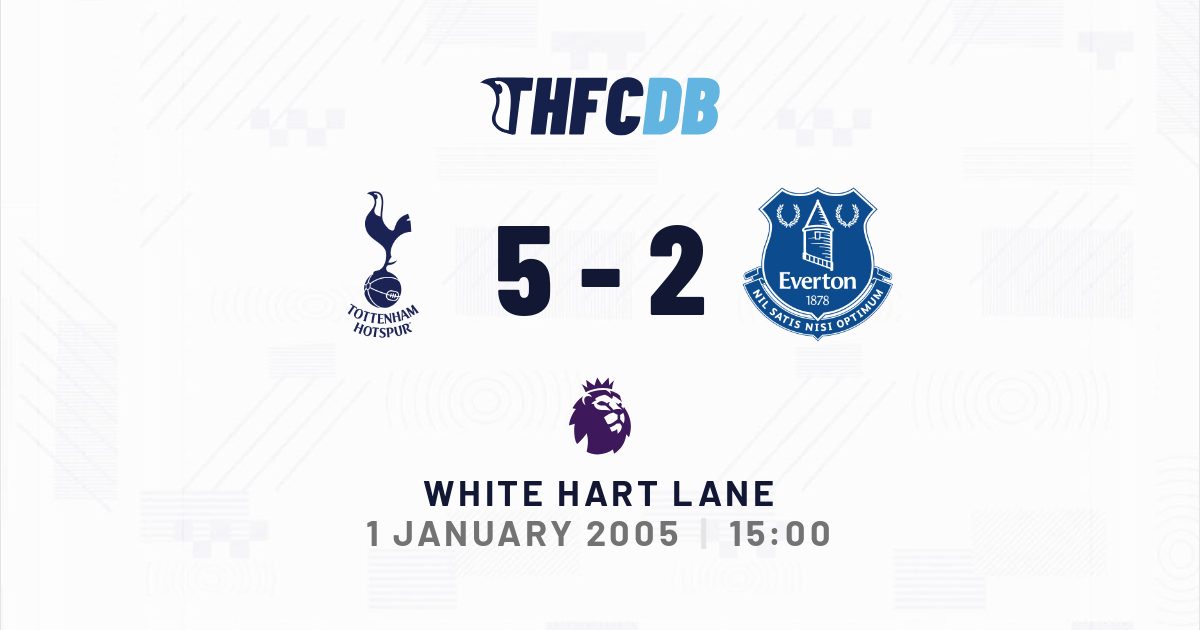 Spurs 5-2 Everton FC on 1 January 2005