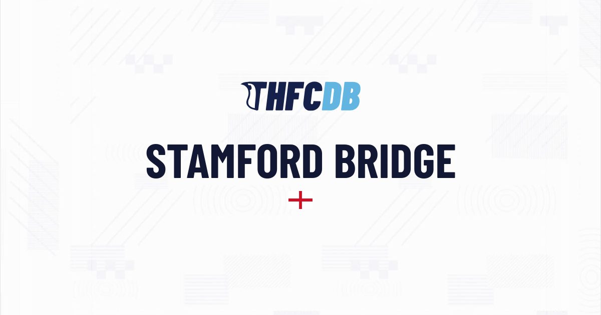 Tottenham Hotspur & Stamford Bridge Matches
